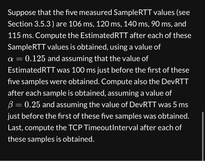 Solved Suppose that the five measured SampleRTT values (see | Chegg.com