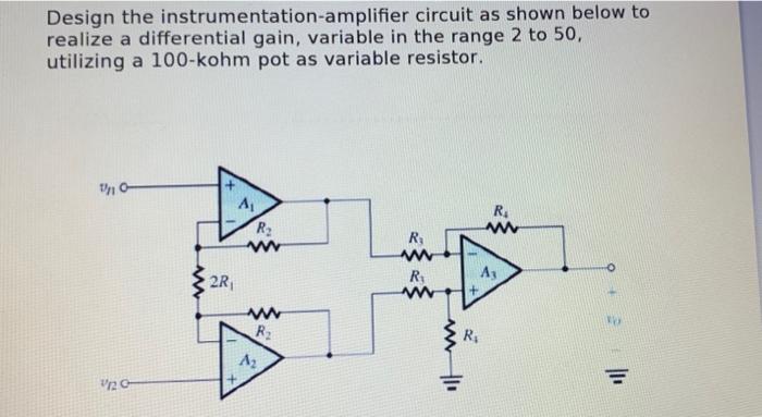 Design the instrumentation-amplifier circuit as shown | Chegg.com