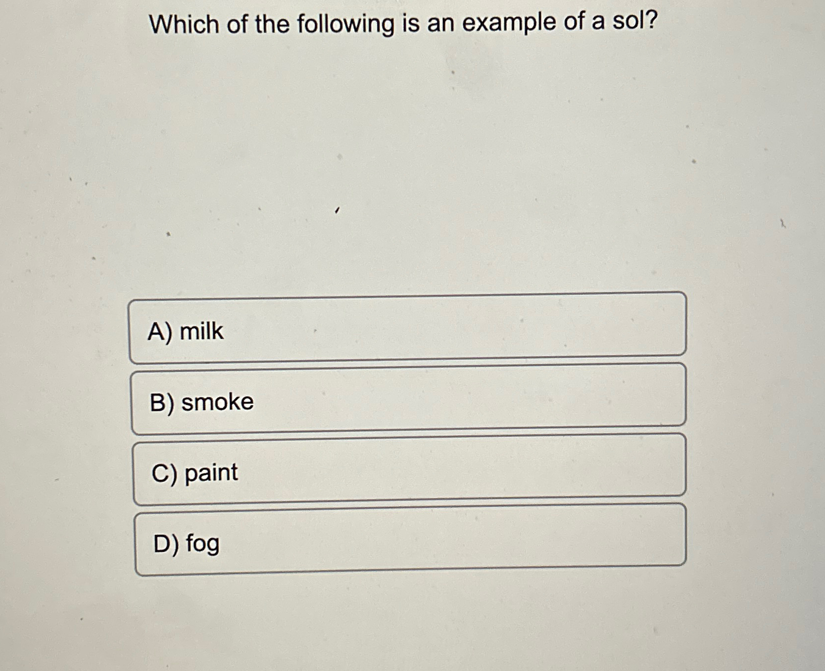 Solved Which of the following is an example of a sol?A) | Chegg.com