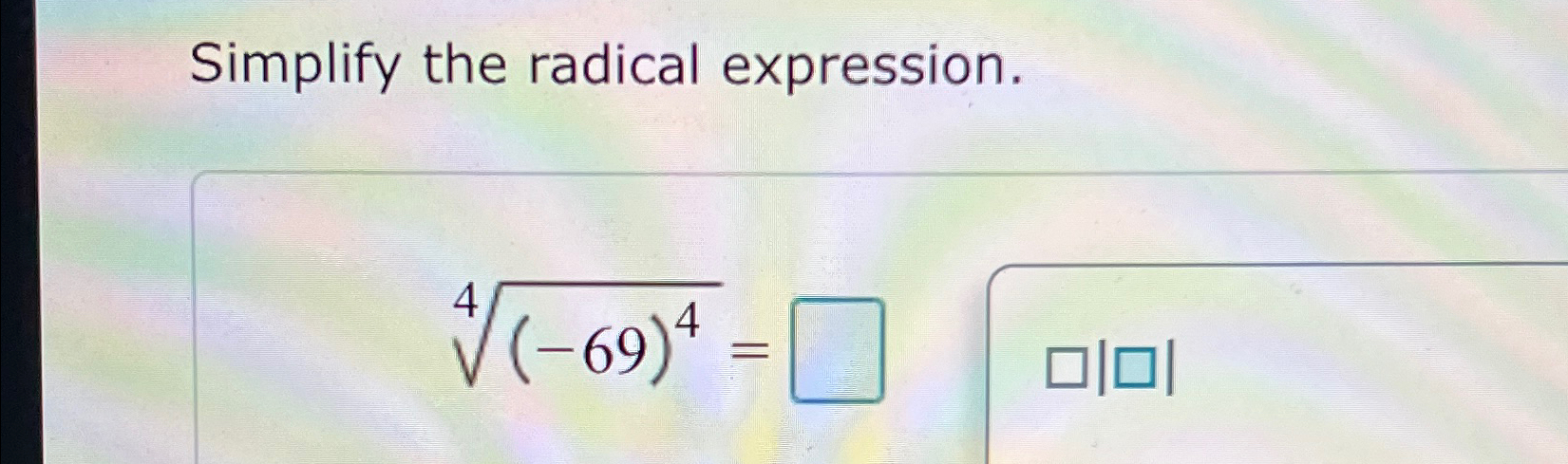 Solved Simplify the radical expression.(-69)44= | Chegg.com