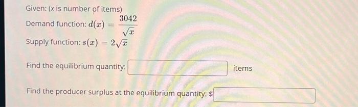 Solved Given: ( x is number of items) Demand function: | Chegg.com