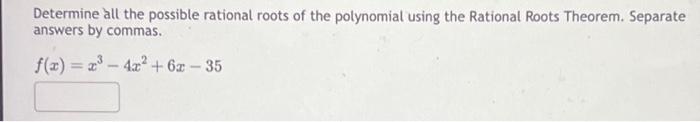 Solved Determine all the possible rational roots of the | Chegg.com