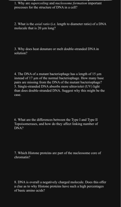 Solved 1. Why are supercoiling and mucleosome formation | Chegg.com