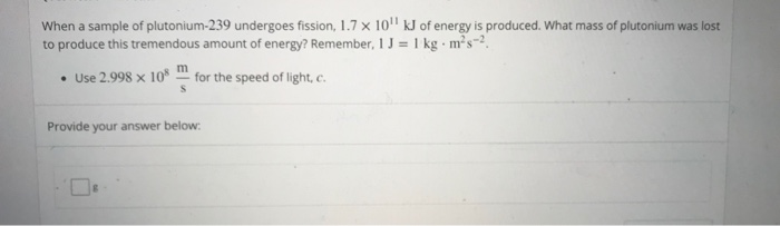 Solved When a sample of plutonium-239 undergoes fission, 1.7 | Chegg.com