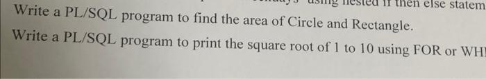 Solved Write a PL/SQL program to find the area of Circle and | Chegg.com