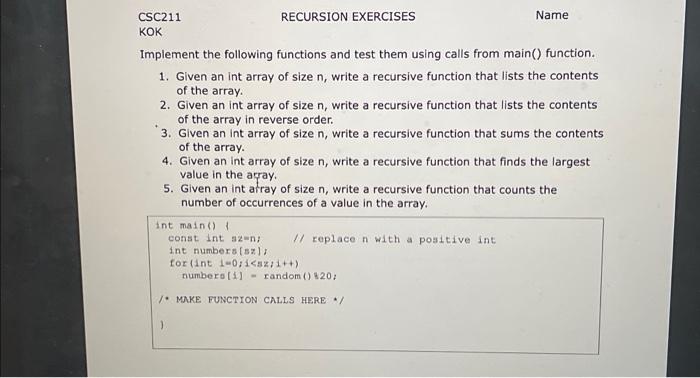 Solved csc211 RECURSION EXERCISES Name KOK Implement the | Chegg.com
