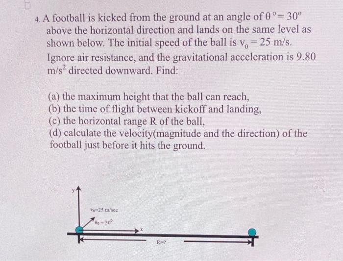 Solved 4. A football is kicked from the ground at an angle | Chegg.com