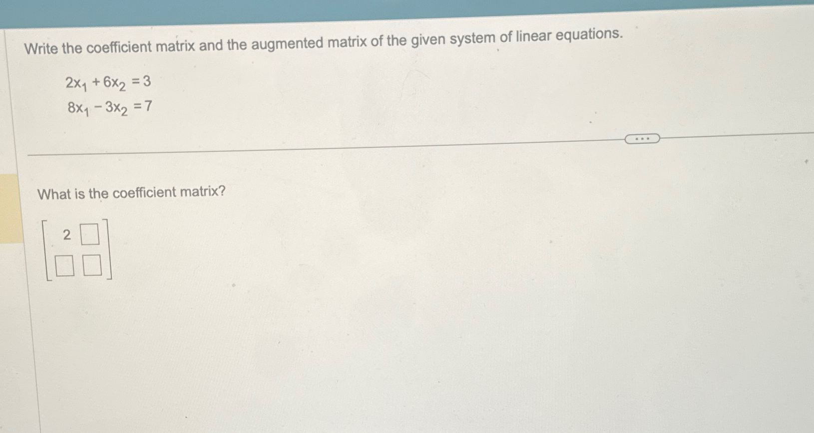 Write the coefficient matrix and the augmented matrix | Chegg.com