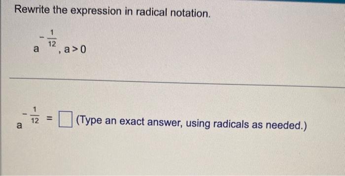 Solved Rewrite the expression in radical notation. a−121,a>0 | Chegg.com