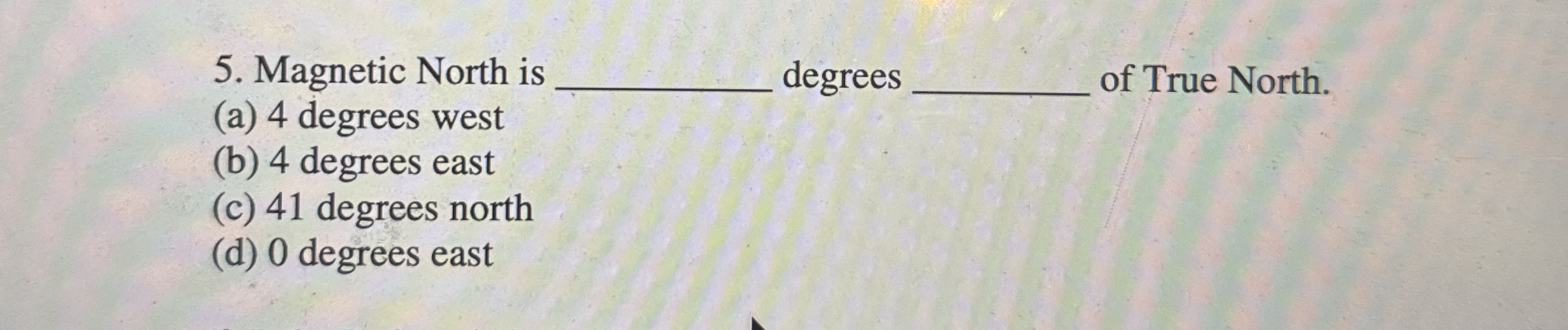 Solved Magnetic North isdegreesof True North.(a) 4 ﻿degrees | Chegg.com
