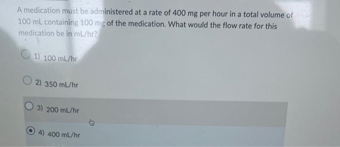 Solved A medication must be administered at a rate of 400mg | Chegg.com