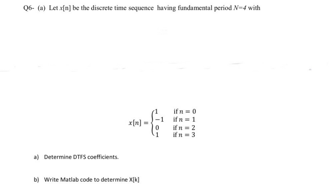Solved Q6- (a) ﻿Let x[n] ﻿be the discrete time sequence | Chegg.com