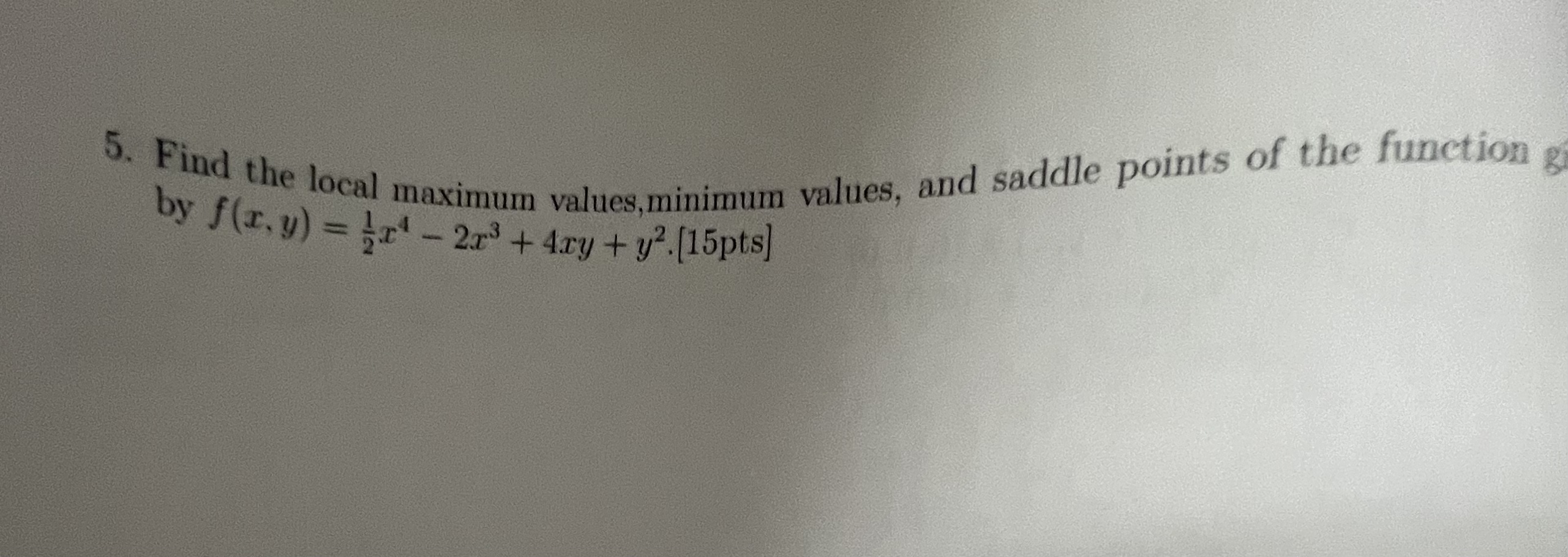Solved Find the local maximum values,minimum values, and | Chegg.com