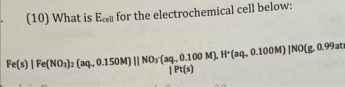 Solved (10) What is Ecell for the electrochemical cell | Chegg.com