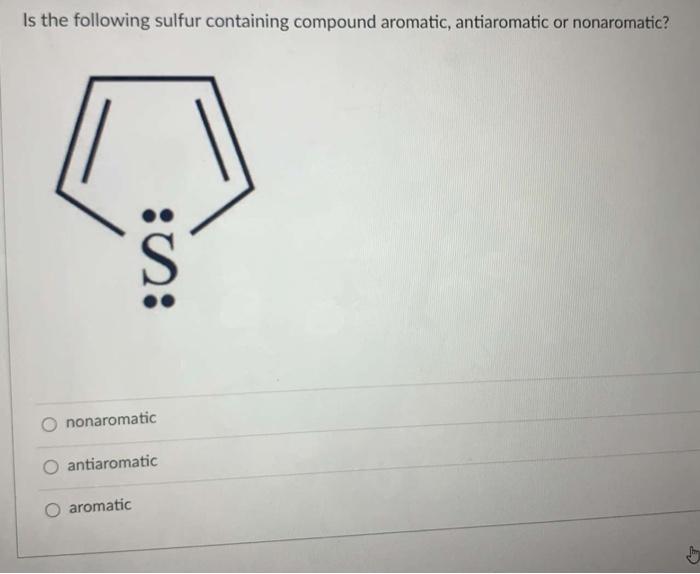 Solved Is the following sulfur containing compound aromatic, | Chegg.com