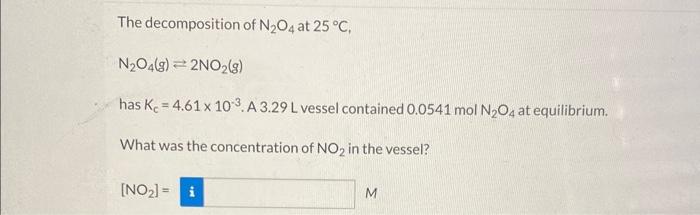 Solved The decomposition of N2O4 at 25∘C, N2O4(g)⇄2NO2(g) | Chegg.com