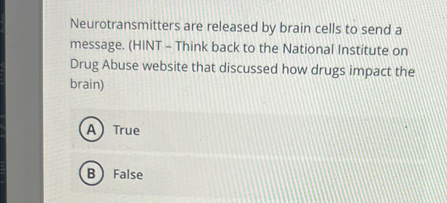Solved Neurotransmitters are released by brain cells to send | Chegg.com