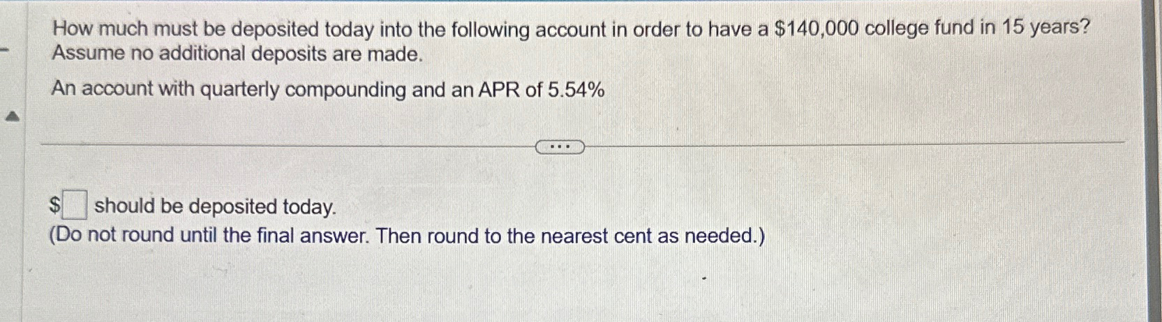 Solved How much must be deposited today into the following | Chegg.com