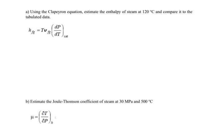 Solved a) Using the Clapeyron equation, estimate the | Chegg.com