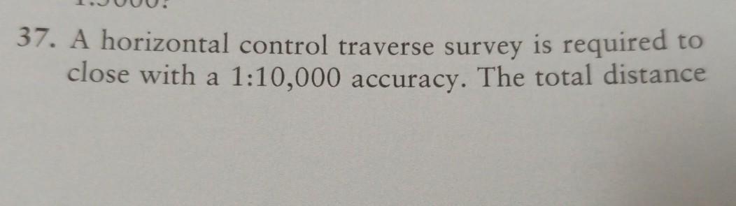 Solved 37. A horizontal control traverse survey is required | Chegg.com