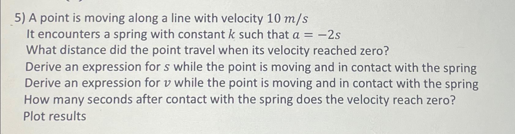 Solved A point is moving along a line with velocity 10ms ﻿It | Chegg.com
