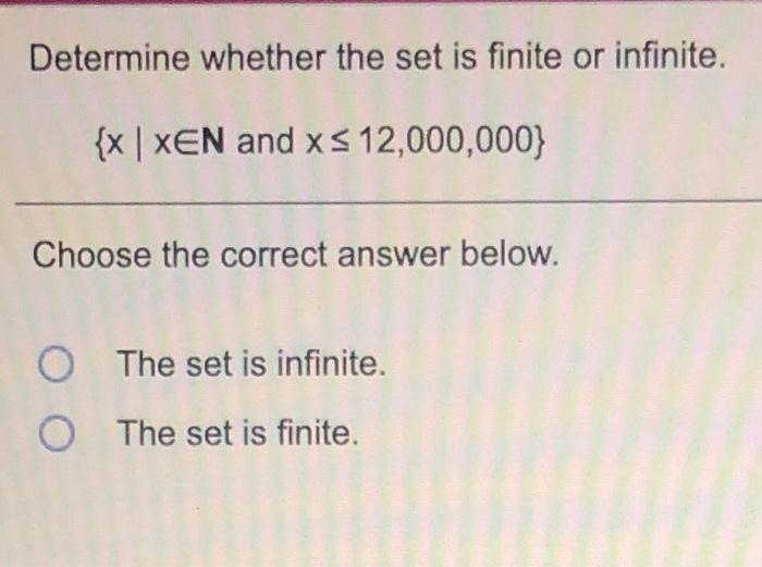 Solved Determine Whether The Set Is Finite Or Infinite {x