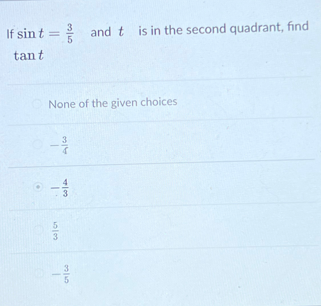 Solved If sint=35 ﻿and t ﻿is in the second quadrant, find | Chegg.com