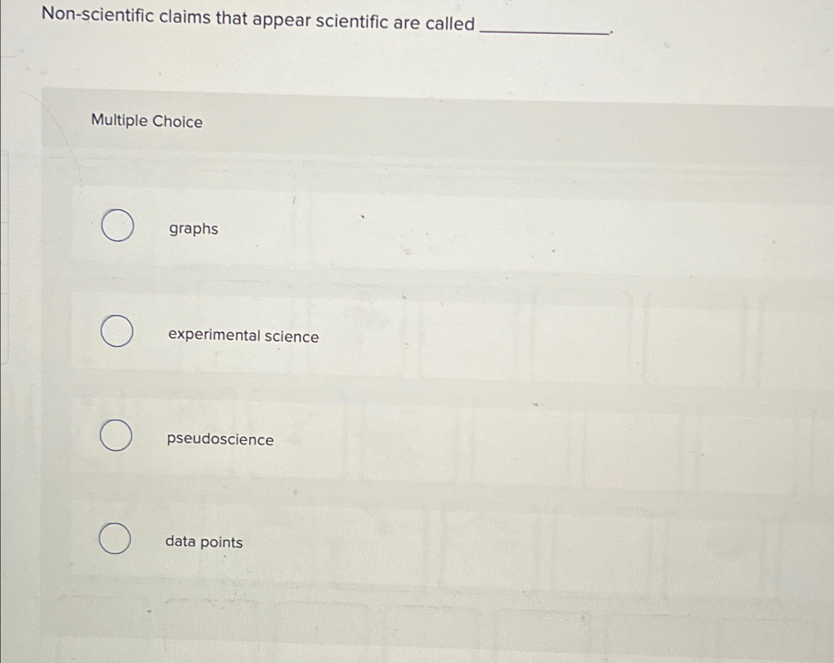 Solved Non-scientific claims that appear scientific are | Chegg.com