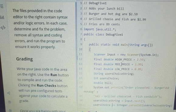 Solved 1 1 // DebugFivel 2 // Adds your lunch bill 37 Burger | Chegg.com