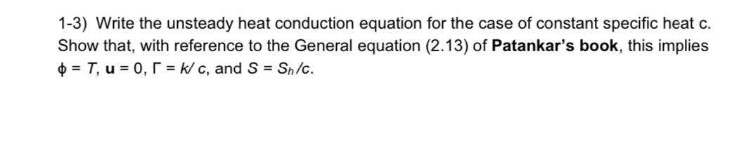 Solved 1-3) Write the unsteady heat conduction equation for | Chegg.com Solved 1-3) Write the unsteady heat conduction equation for | Chegg.com