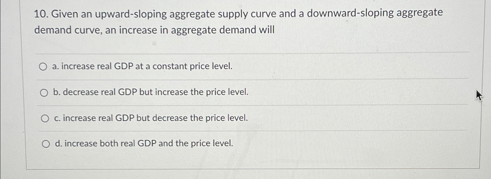 Solved Given an upward-sloping aggregate supply curve and a | Chegg.com