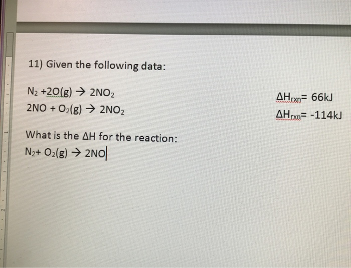 Solved 11) Given the following data: N2 +20(g) + 2NOZ 2NO + | Chegg.com