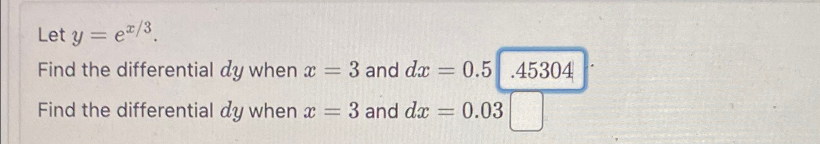 Solved Let y=ex3.Find the differential dy ﻿when x=3 ﻿and | Chegg.com