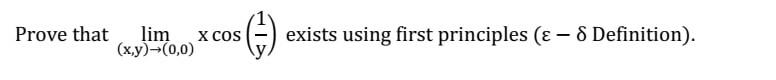 Solved Prove that lim(x,y)→(0,0)xcos(y1) exists using first | Chegg.com