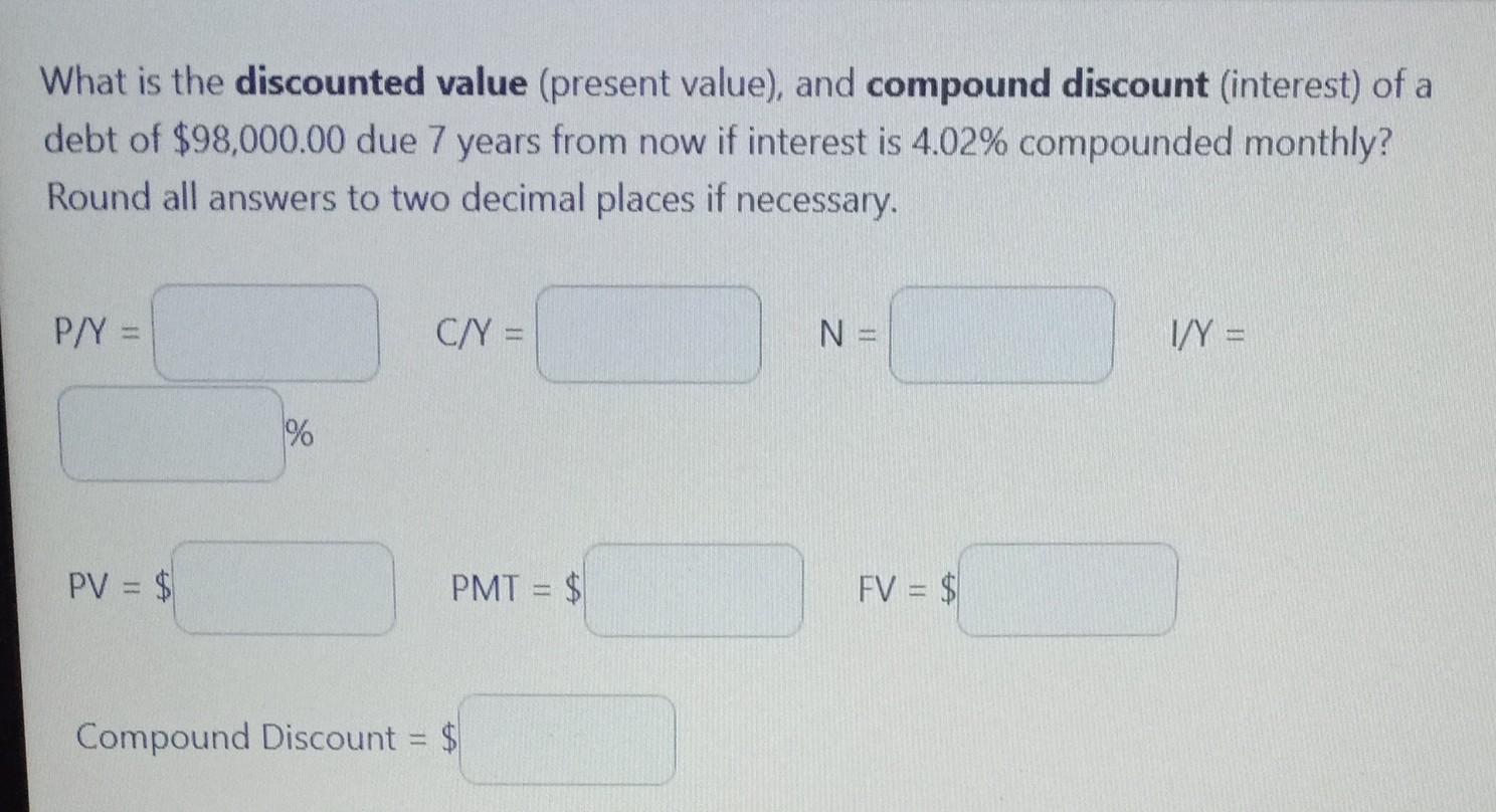 Solved What is the discounted value (present value), and | Chegg.com
