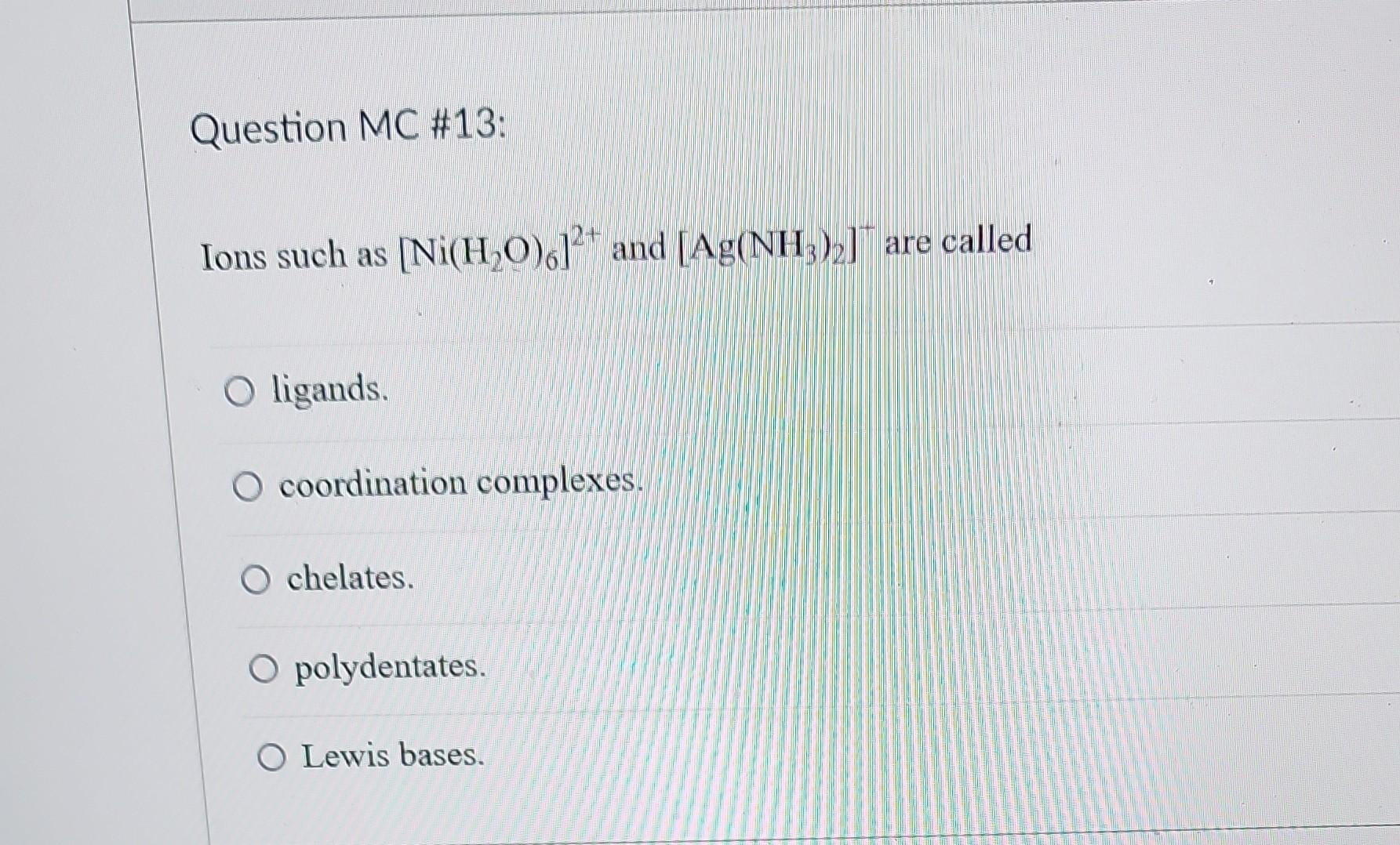 Solved Ions such as [Ni2(H2O)6]2+ and [Ag(NH3)2]+are called | Chegg.com
