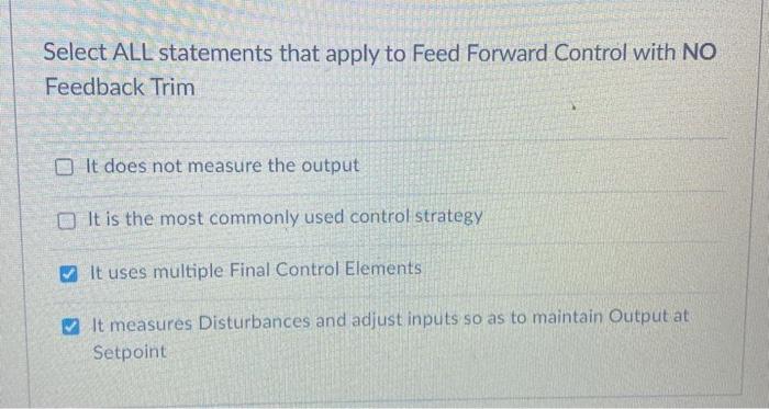 Solved Select ALL statements that apply to Feed Forward | Chegg.com