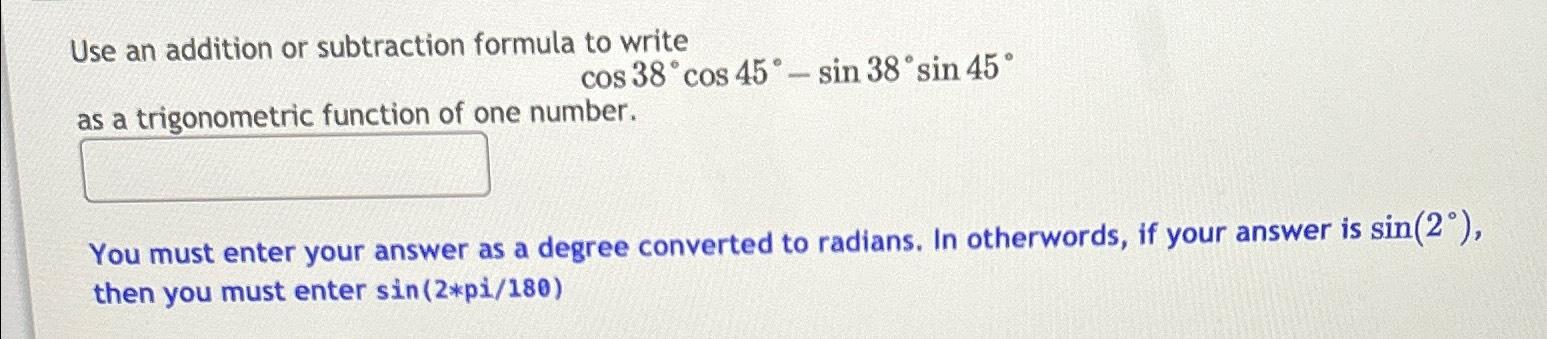 Solved Use an addition or subtraction formula to | Chegg.com