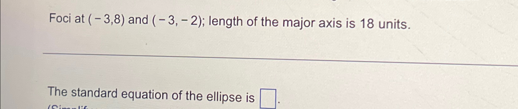 Solved Foci at (-3,8) ﻿and (-3,-2); length of the major axis | Chegg.com