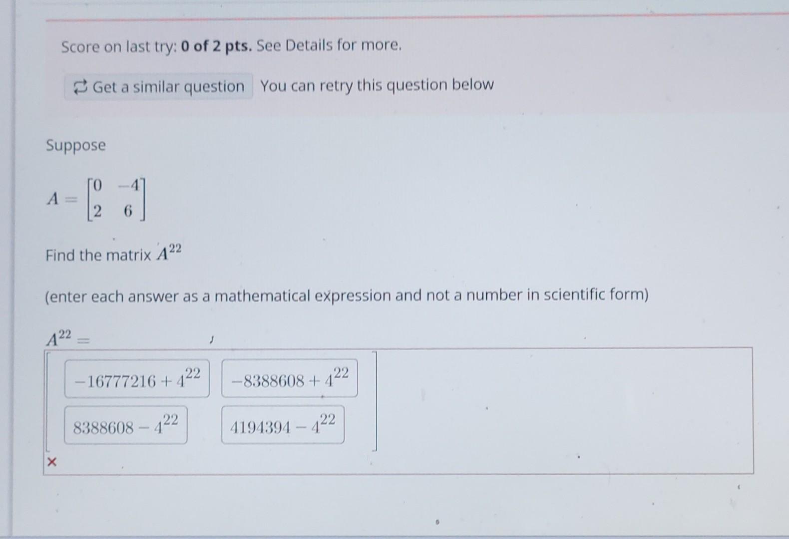 Solved Suppose A=[02−46] Find the matrix A22 (enter each | Chegg.com