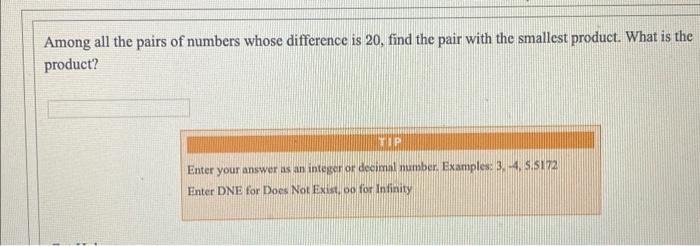 Solved Among all the pairs of numbers whose difference is 20 | Chegg.com