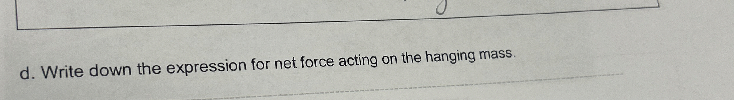 Solved d. ﻿Write down the expression for net force acting on | Chegg.com