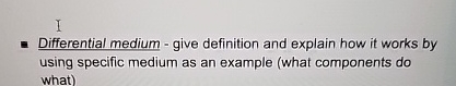 Solved Differential medium - ﻿give definition and explain | Chegg.com