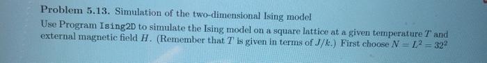 Problem 5.13. Simulation of the two-dimensional Ising | Chegg.com