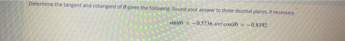 Solved Determine the tangent and cotangent of given the | Chegg.com