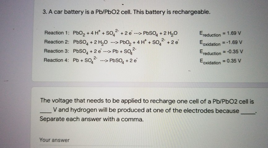 Solved 3. A car battery is a Pb/PbO2 cell. This battery is | Chegg.com