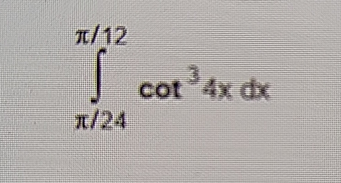 Solved ∫π24π12cot34xdx | Chegg.com