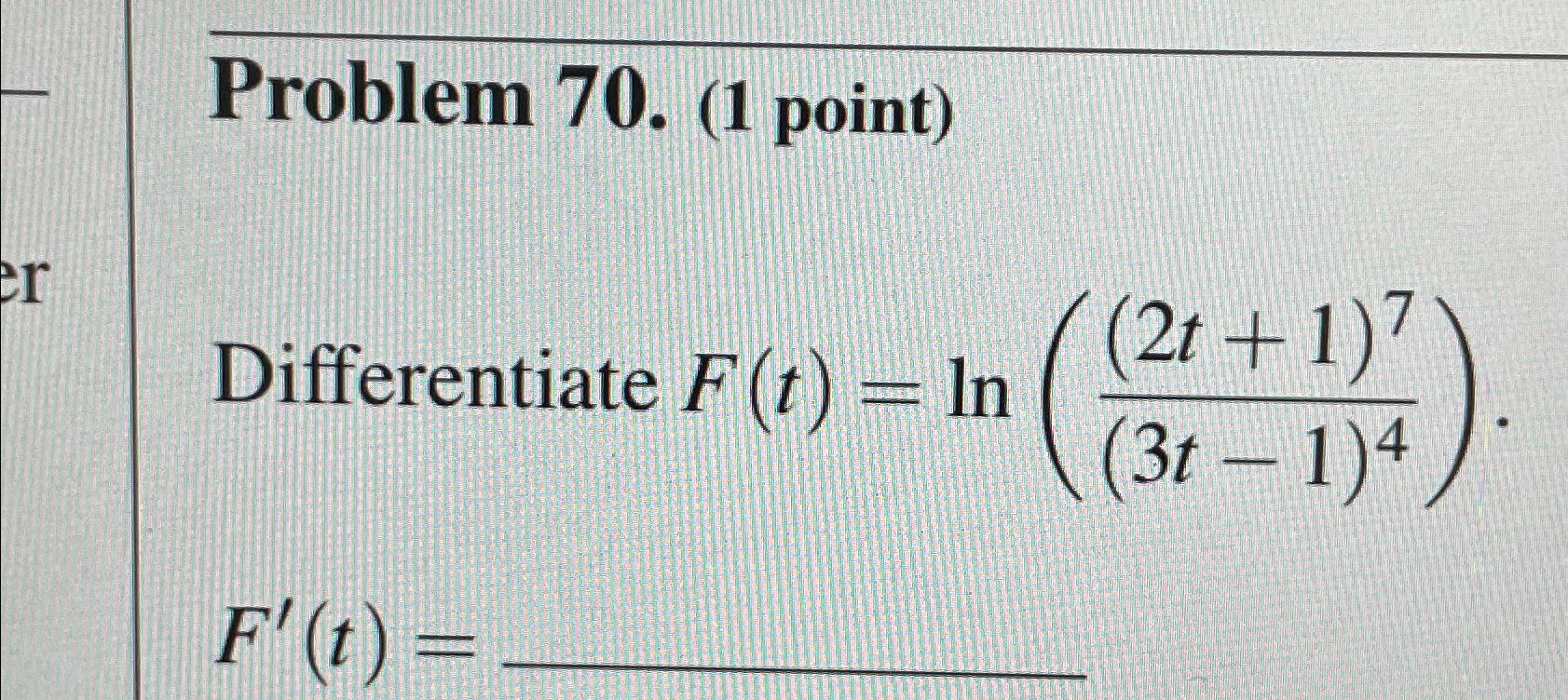Solved Problem 70. (1 ﻿point)Differentiate | Chegg.com