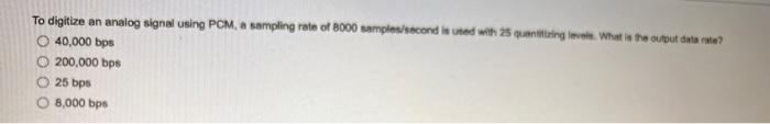 Solved To digitize an analog signal using PCM, a sampling | Chegg.com