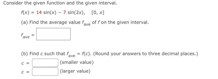 Solved Consider the given function and the given interval. | Chegg.com